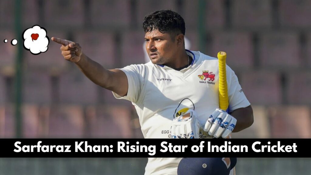 Sarfaraz Khan: Rising Star of Indian Cricket, Biography